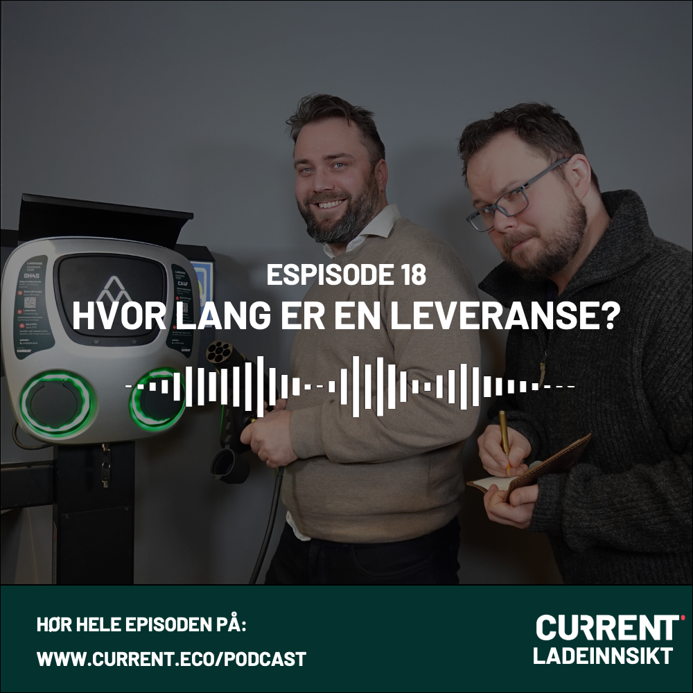CURRENT LADEINNSIKT S1 E18: Hvor lang er en leveranse? | Current
